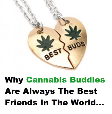 Why Cannabis Friends Are Always Your Best Friends